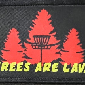 Trees Are Lava Disc Golf Morale Patch- Hook and Loop Custom Patch 2x3 ...
