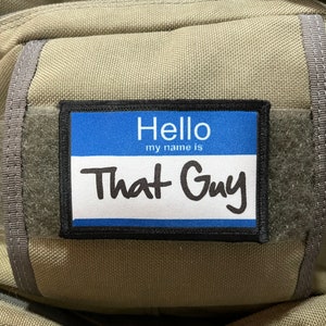 Hello My Name is That Guy Morale Patch - 2x3 Hook and Loop Patch - Etsy