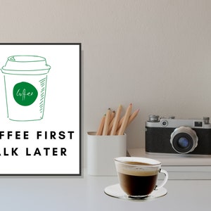 Coffee First Talk Later Printable Sign for Coffee Bar, Wall Art, Decor ...
