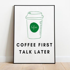 Coffee First Talk Later Printable Sign for Coffee Bar, Wall Art, Decor ...