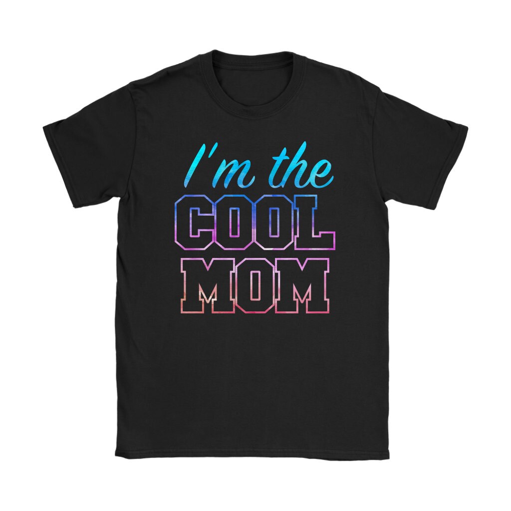 I'm The Cool Mom Womens T Shirt Funny Mom Shirt | Etsy
