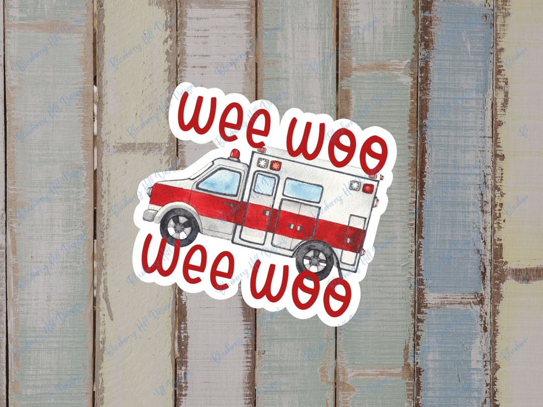 Wee Woo Wee Woo Ambulance EMS EMT Medic Vinyl Car Decal Laptop Sticker ...