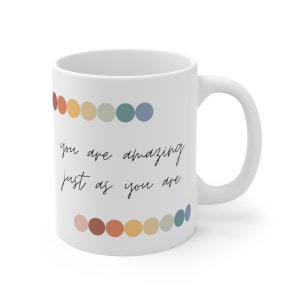 You Are Amazing Just as You Are Self Love Mug Motivational - Etsy