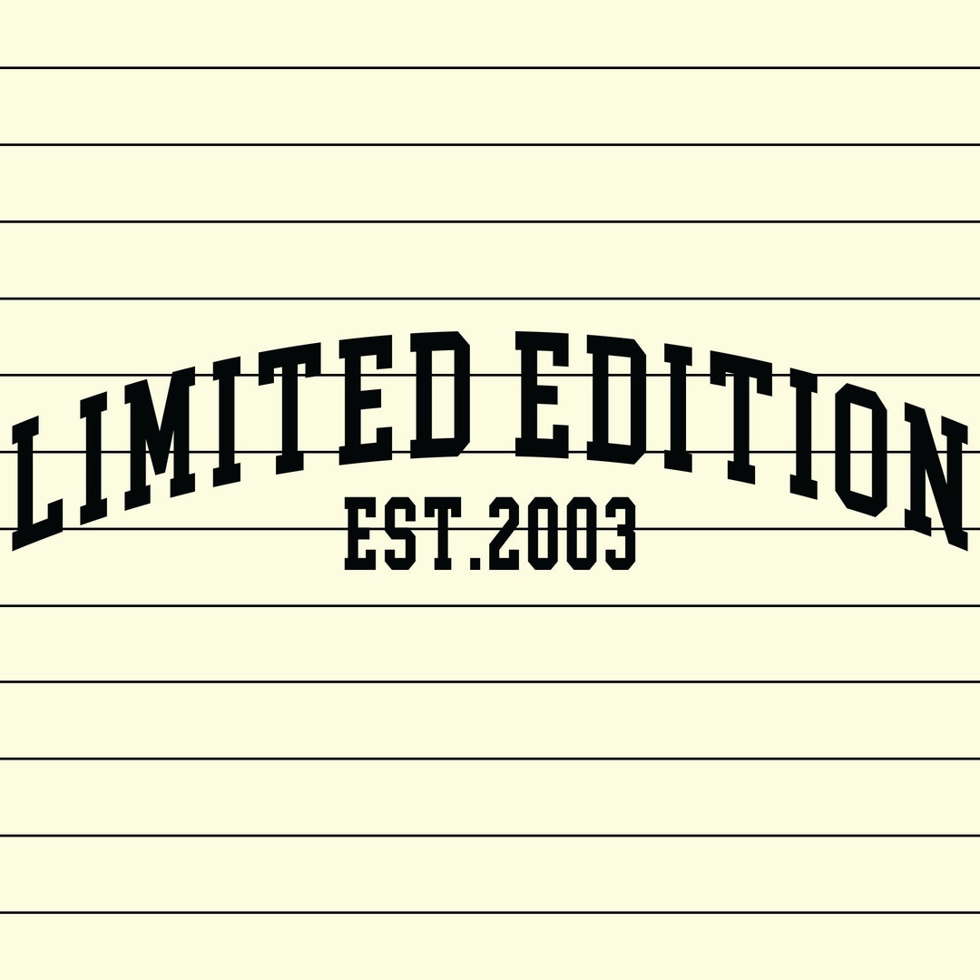 Limited Edition, Est. 2003, Svg and Png Files, 21st Birthday Svg - Etsy