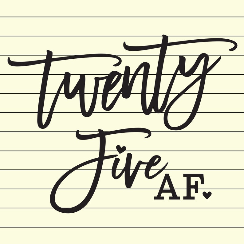 Twenty Five Af Svg and Png Files, 25th Birthday Svg, 25 Birthday Png ...