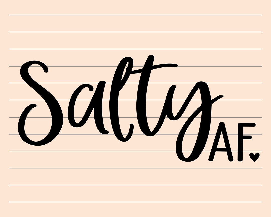 Salty AF, Svg and Png Files, Cut File, Print File - Etsy