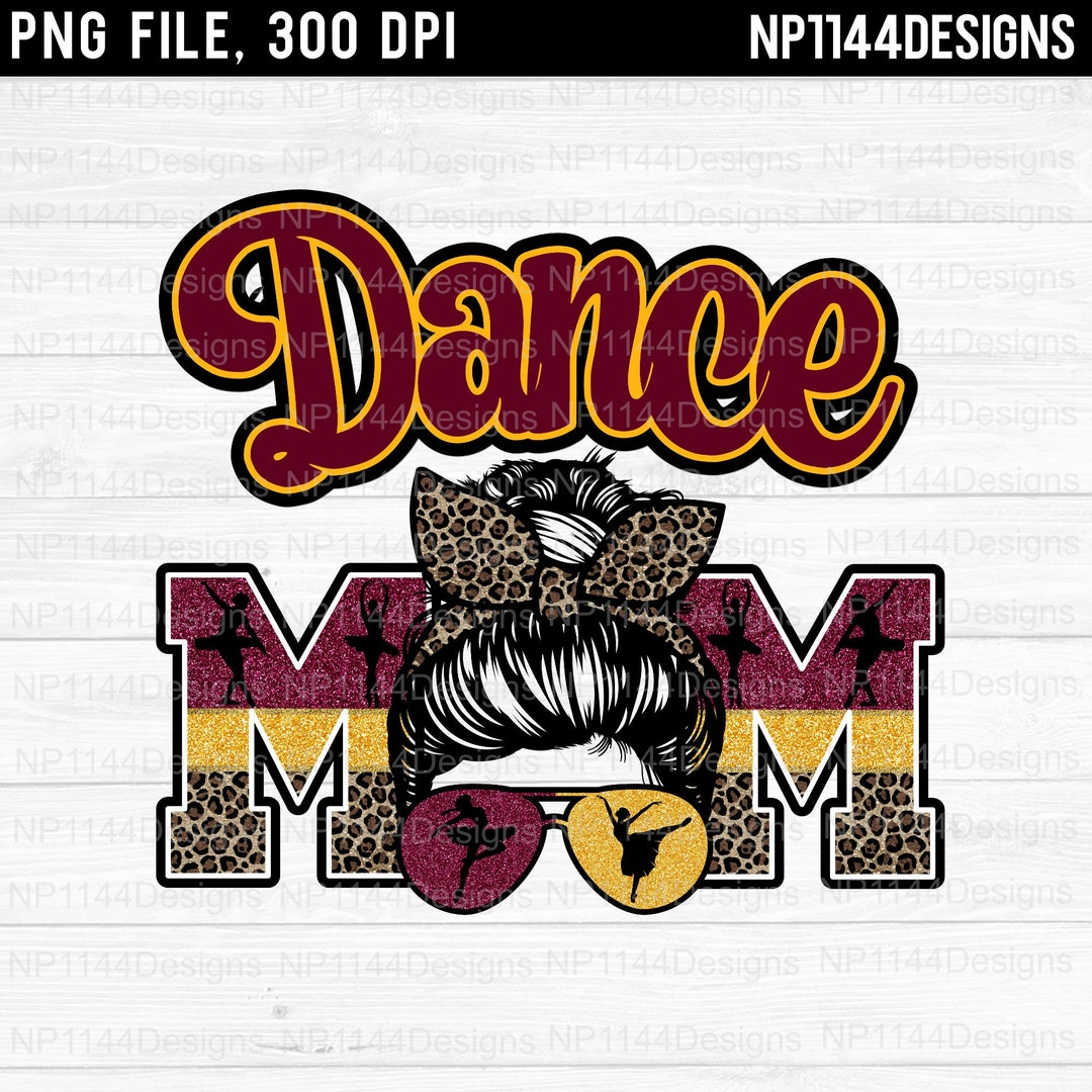 Dance Mom PNG, Maroon and Gold Team Colors, Leopard Print Sublimation ...