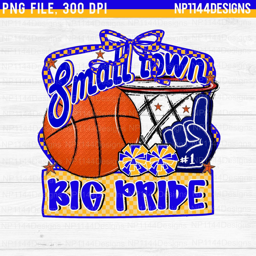 Team Spirit PNG: Basketball Small Town Big Pride, Royal Blue & Gold ...