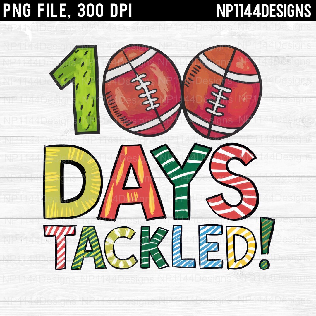 I Tackled 100 Days of School PNG, 100 Days Football Png, Doodle ...