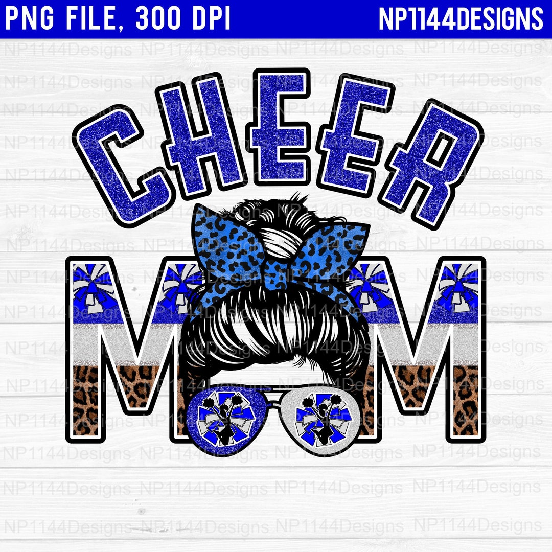 Cheer Mom PNG, Royal Blue and White/silver Team Colors, Cheer ...