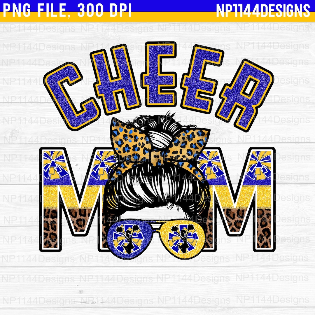 Cheer Mom PNG, Blue and Yellow Gold Team Colors, Cheer Sublimation ...