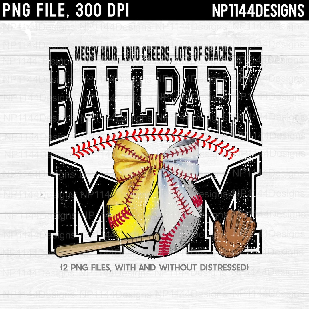 Ballpark Mom PNG: Baseball and Softball Mom, Sublimation Design ...