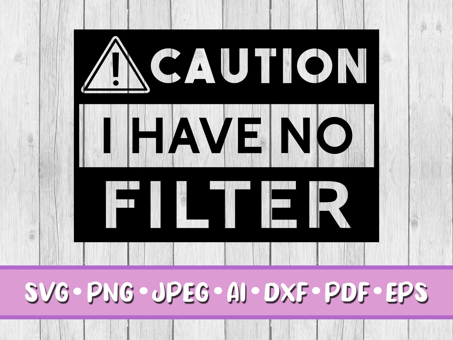 Caution I Have No Filter SVG Digital Download Svg Jpeg - Etsy