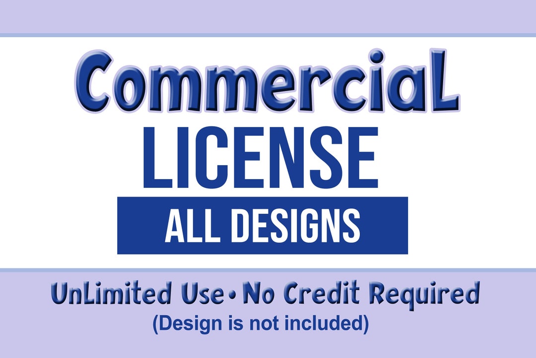 Commercial Use License for All Designs, Unlimited Use, No Credit ...