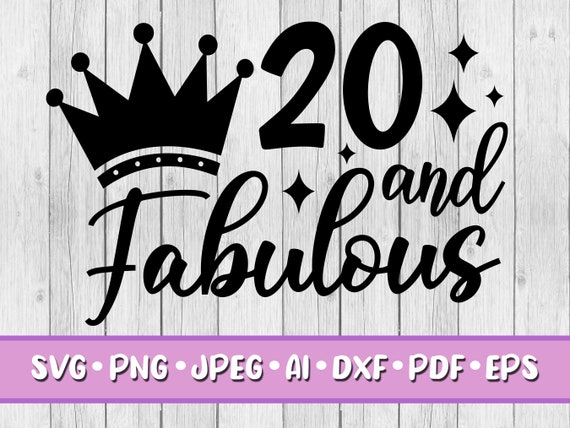 20 and Fabulous SVG Digital Download Svg Jpeg Png Dxf - Etsy