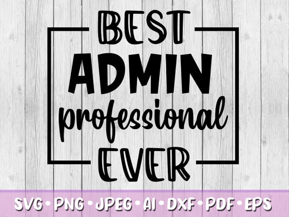 Best Admin Professional Ever SVG Digital Download Svg Jpeg - Etsy