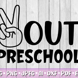 Peace Out Preschool SVG, Digital Download, Svg, Jpeg, Png, Dxf, Eps, Ai ...