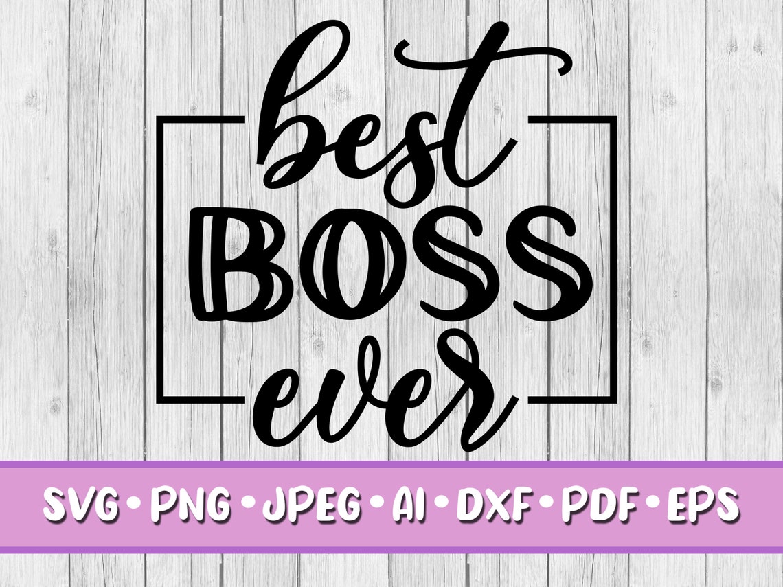 Best Boss Ever SVG Digital Download Svg Png Jpeg Dxf - Etsy
