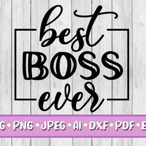 Best Boss Ever SVG Digital Download Svg Png Jpeg Dxf - Etsy