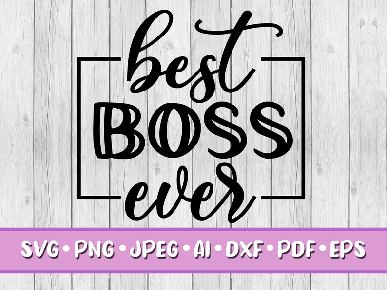 Best Boss Ever SVG Digital Download Svg Png Jpeg Dxf - Etsy