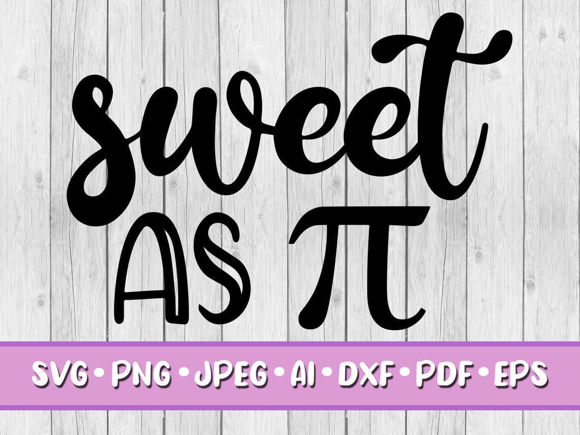Sweet as Pi SVG Digital Download Svg Jpeg Png Dxf Eps | Etsy