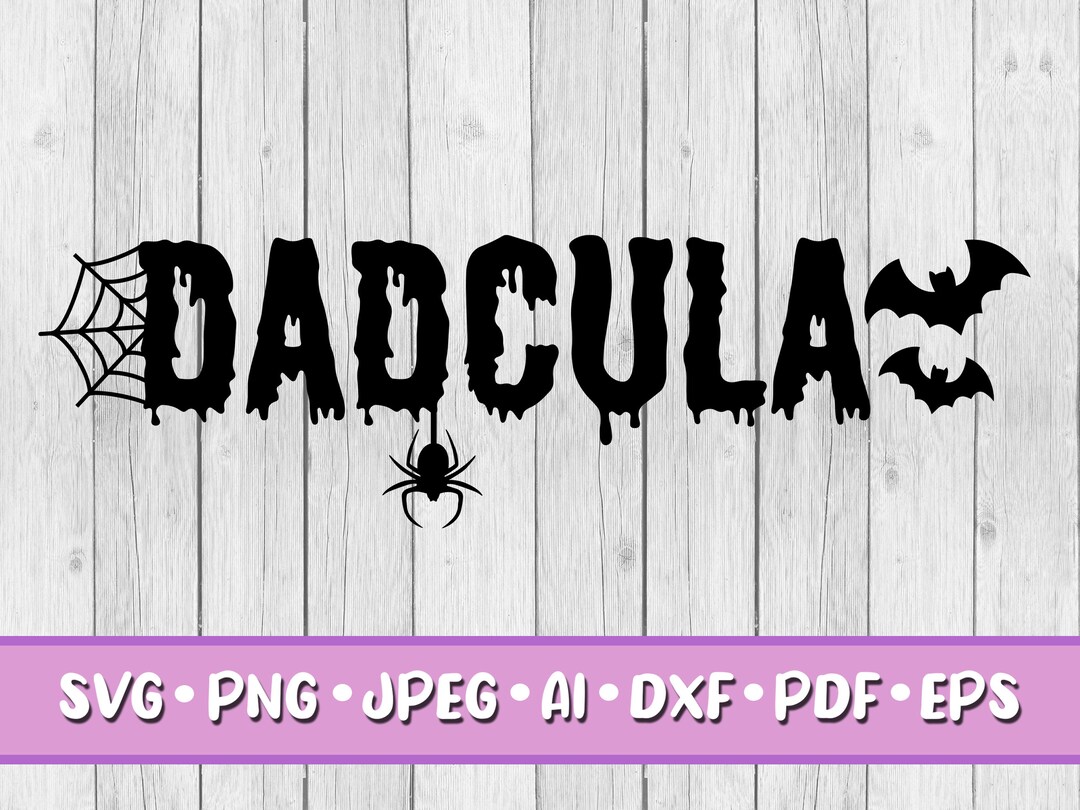 Dadcula SVG, Digital Download, Svg, Jpeg, Png, Dxf, Eps, Ai, PDF ...