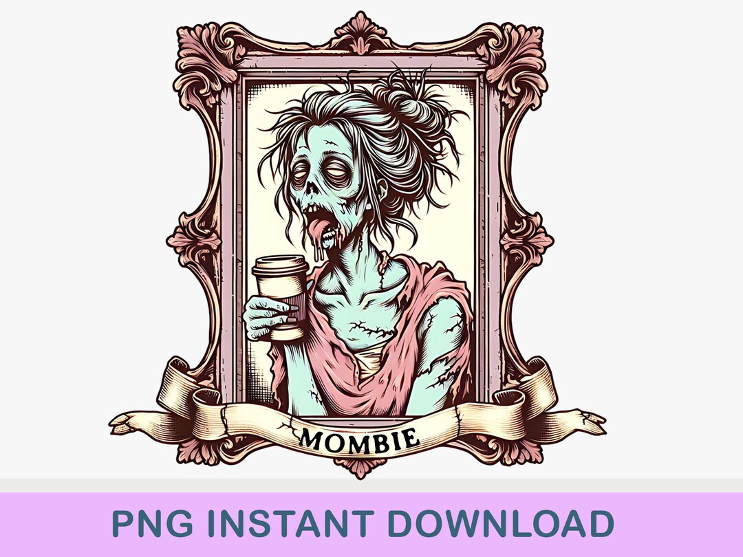 Mombie PNG, Digital Download, Sublimation, T-shirt, Hoodie, Mug ...