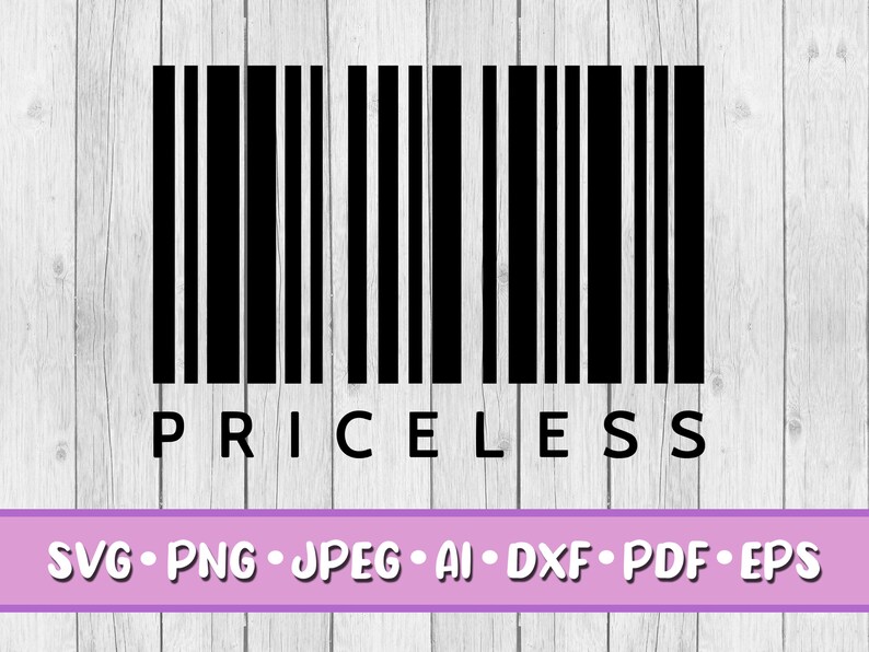 Priceless Barcode SVG, Digital Download, Svg, Jpeg, Png, Dxf, Eps, Ai, PDF, Cricut Files ...