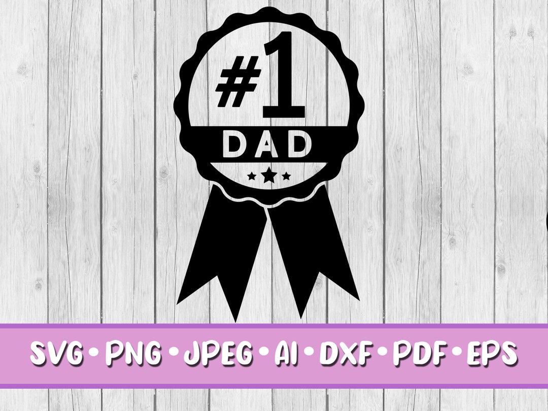 Number One Dad SVG, Digital Download, Svg, Jpeg, Png, Dxf, Eps, Ai, PDF ...