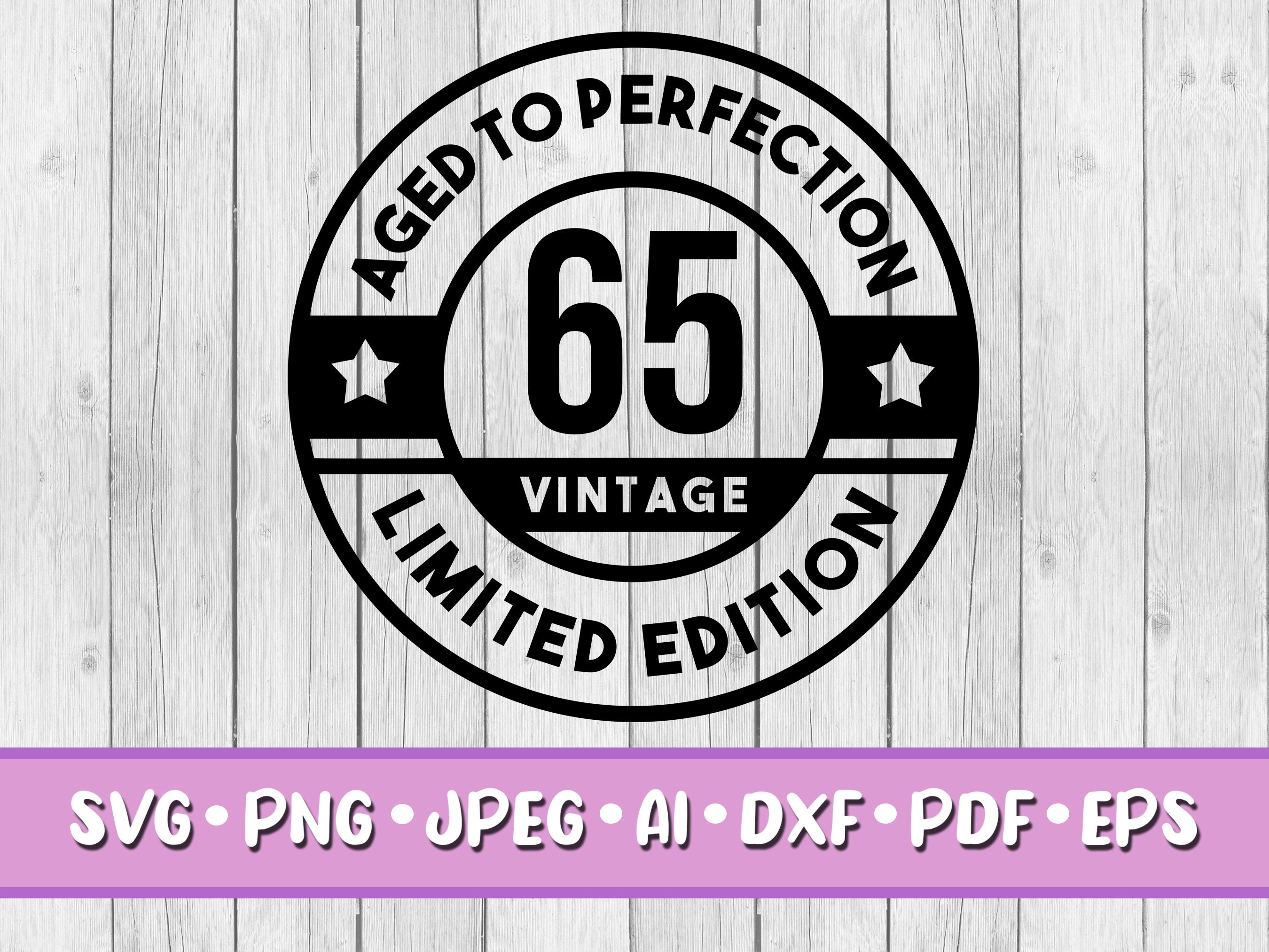 65th Birthday SVG, Digital Download, Svg, Jpeg, Png, Dxf, Eps, Ai, PDF ...