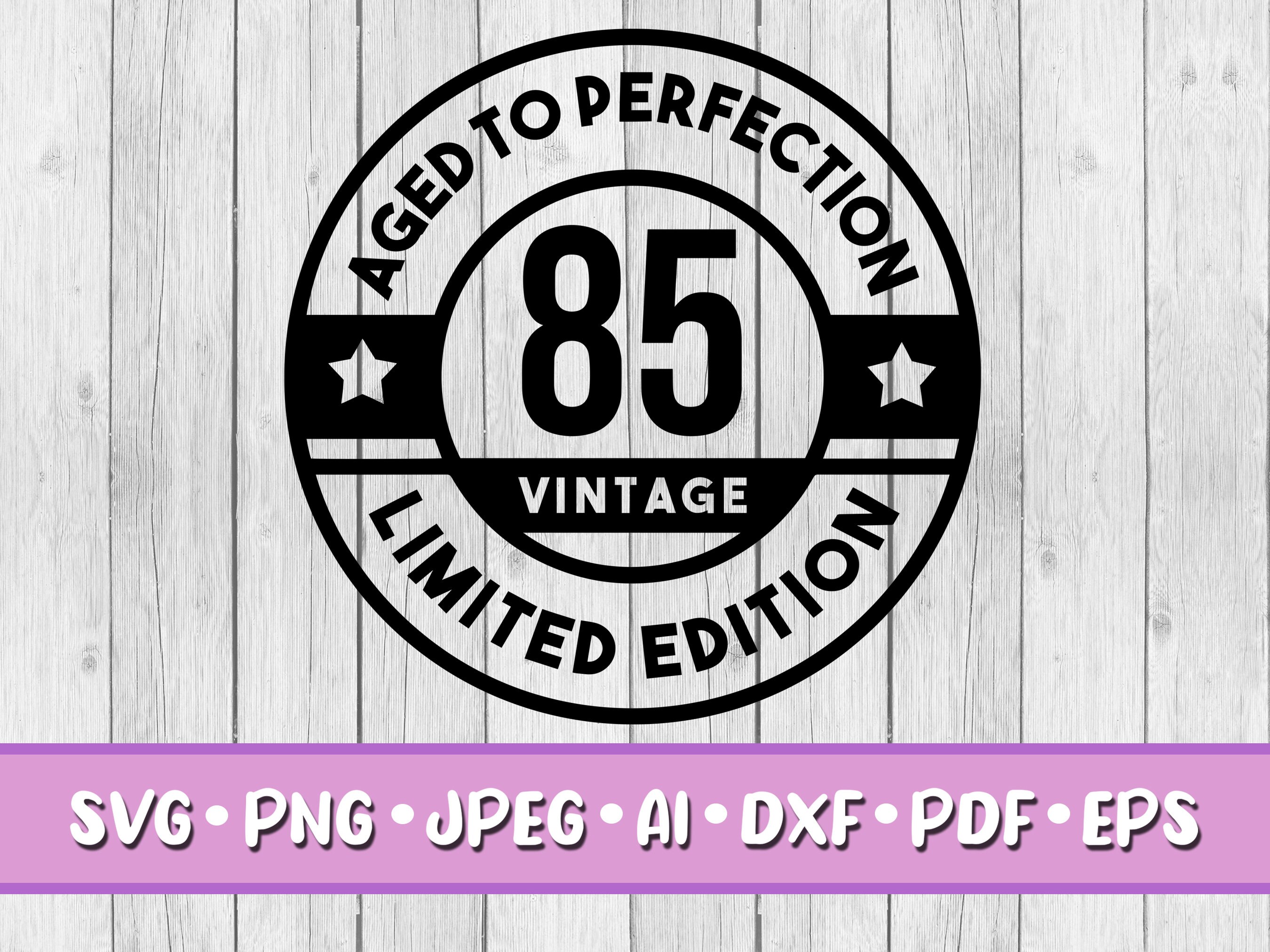 85th Birthday SVG, Digital Download, Svg, Jpeg, Png, Dxf, Eps, Ai, 85 ...