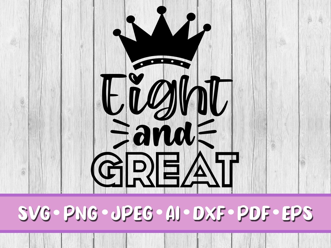 Eight and Great SVG Digital Download Svg Png Jpeg Dxf - Etsy