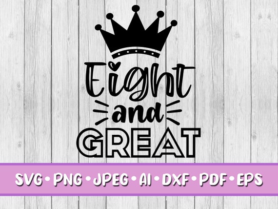 Eight and Great SVG Digital Download Svg Png Jpeg Dxf - Etsy