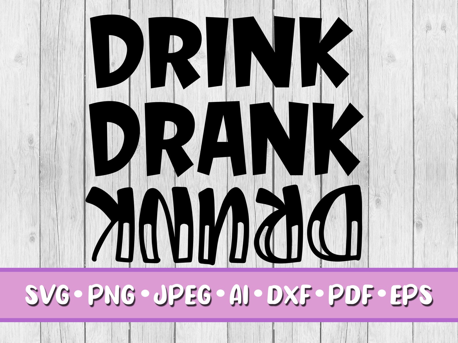 Drink Drank Drunk SVG Digital Download Svg Png Jpeg Dxf | Etsy