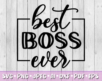 Best Boss Ever SVG, Digital Download, Svg, Png, Jpeg, Eps, Boss's Day ...
