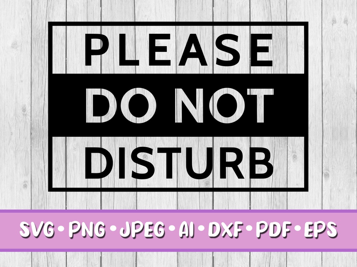 Please Do Not Disturb Svg Digital Download Svg Jpeg Png Etsy