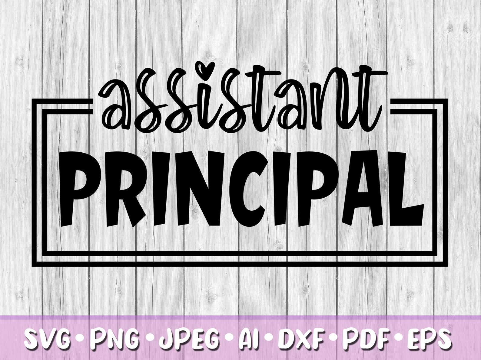Assistant Principal SVG, Digital Download, Svg, Jpeg, Png, Dxf, Eps, Ai ...