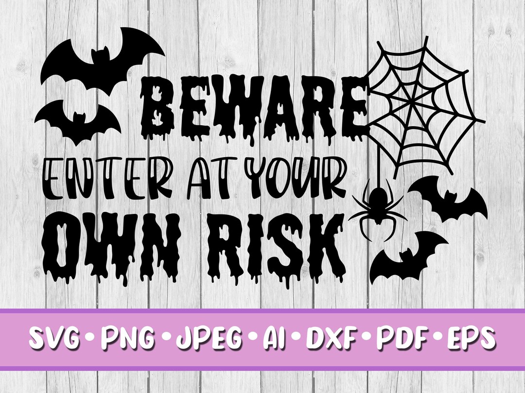 Beware Enter at Your Own Risk SVG, Digital Download, Svg, Jpeg, Png ...