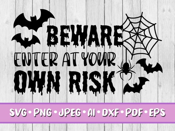 Beware Enter at Your Own Risk SVG Digital Download Svg - Etsy