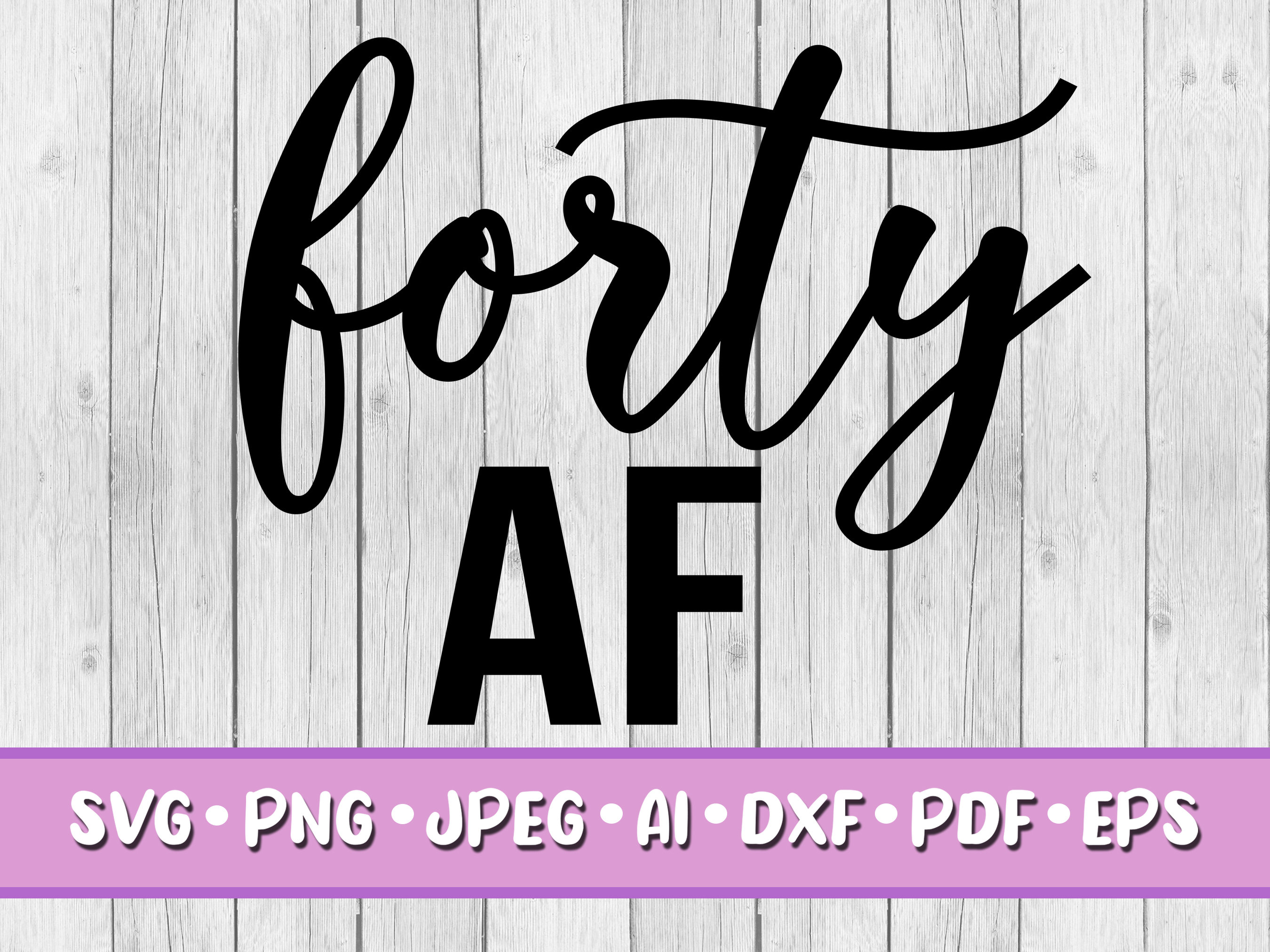 Forty AF SVG Digital Download Svg Jpeg Png Dxf Eps Ai - Etsy Canada