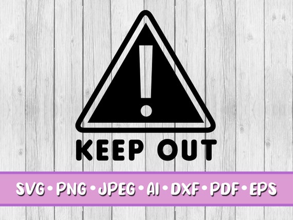 Keep Out SVG Digital Download Svg Jpeg Png Dxf Eps Ai - Etsy Canada