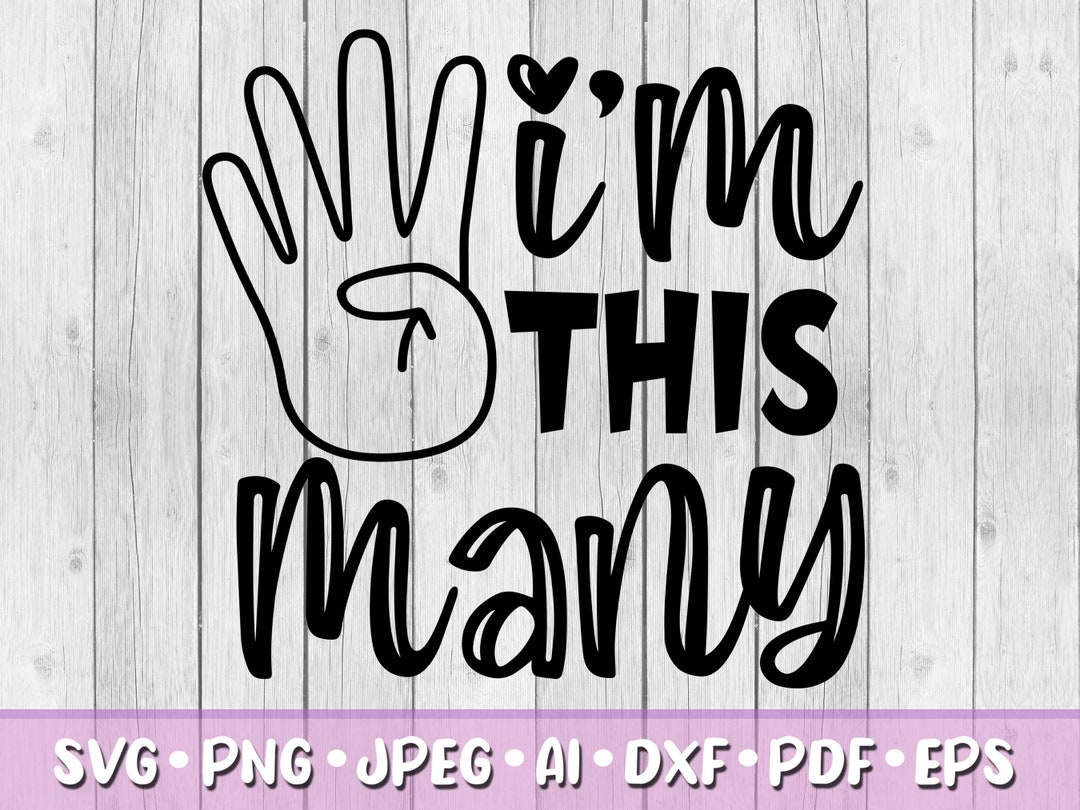 I'm This Many SVG, Digital Download, Svg, Png, Jpeg, Dxf, Eps, Ai, PDF ...