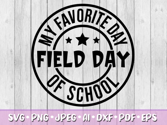My Favorite Day of School Field Day SVG Digital Download | Etsy