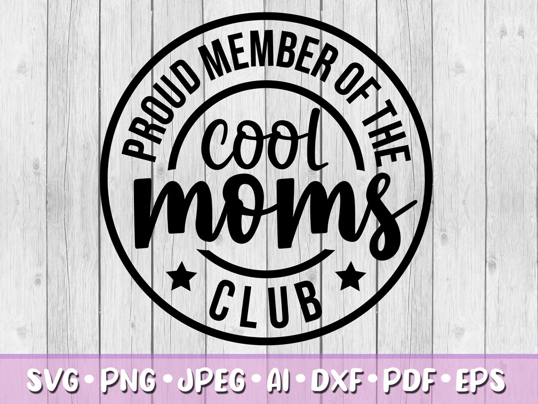 Proud Member of the Cool Mums Club SVG, Digital Download, Svg, Jpeg ...