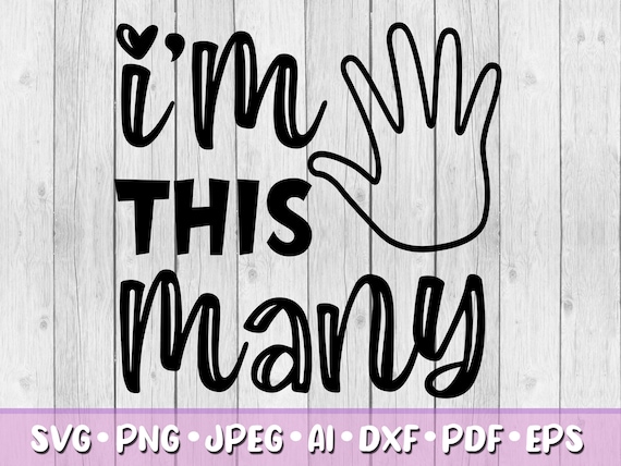 I'm This Many SVG Digital Download Svg Png Jpeg Dxf - Etsy Australia