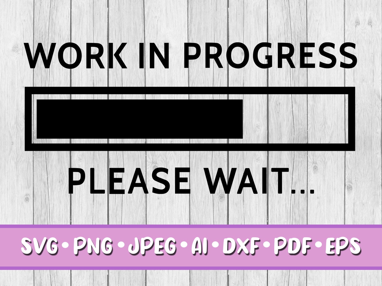 Work in Progress SVG Digital Download Svg Jpeg Png Dxf | Etsy