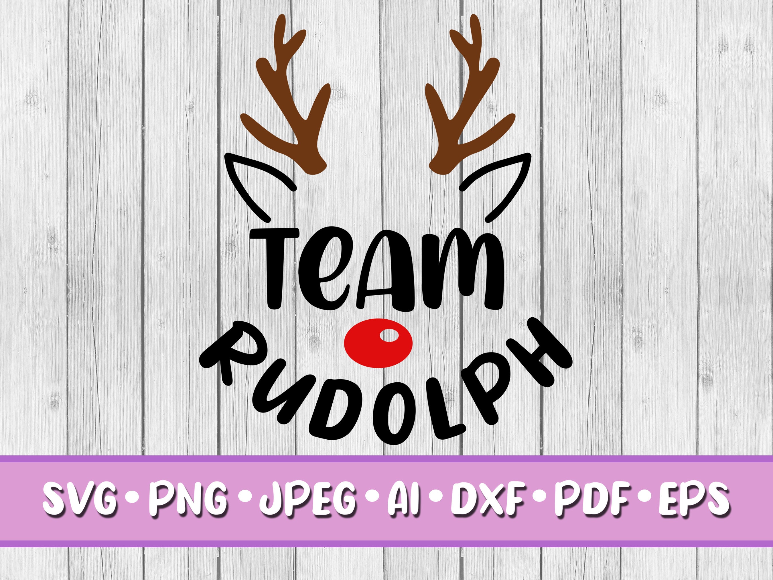 Team Rudolph SVG, Digital Download, Svg, Jpeg, Png, Dxf, Eps, Ai ...