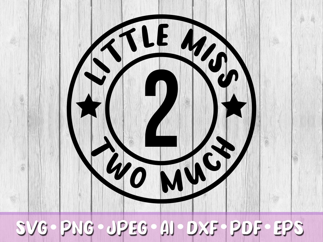 Little Miss Two Much SVG, Digital Download, Svg, Png, Jpeg, Dxf, Eps ...