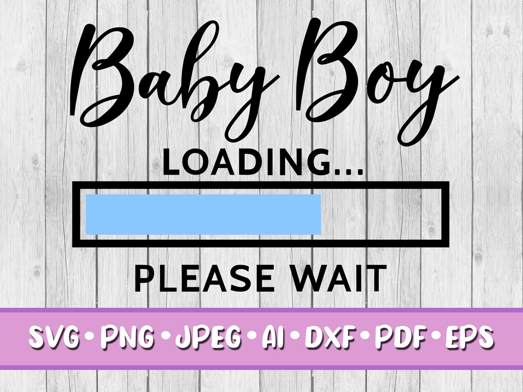 Baby Boy Loading SVG Digital Download Svg Png Jpeg Dxf - Etsy