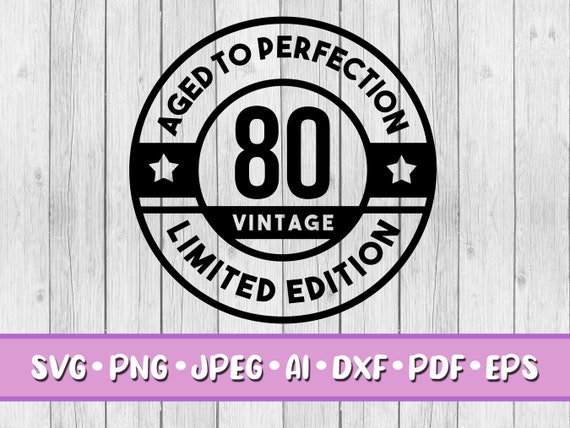 80th Birthday SVG Digital Download Svg Jpeg Png Dxf Eps | Etsy